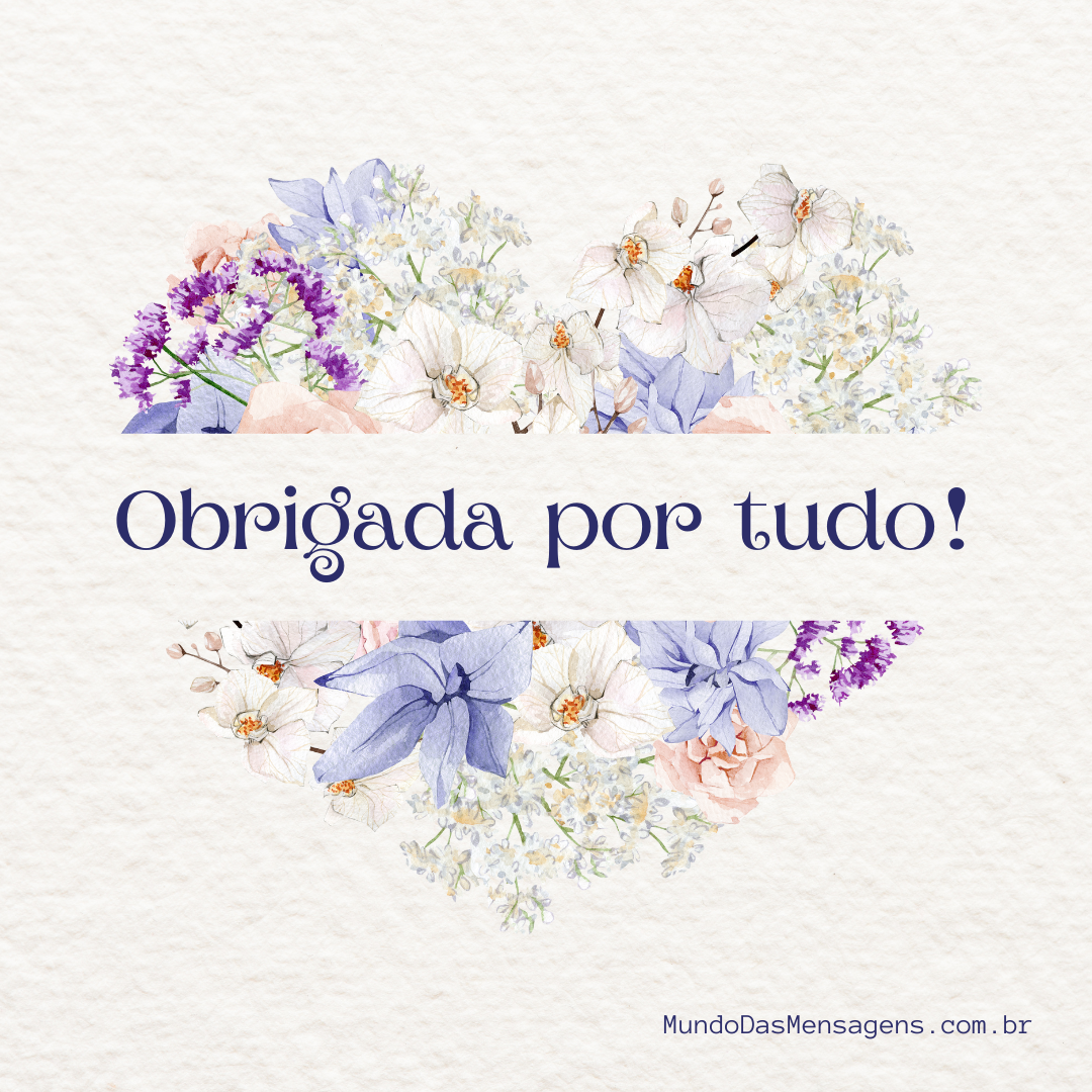 Expressando Gratidão: Obrigada por Tudo! – Mundo das Mensagens